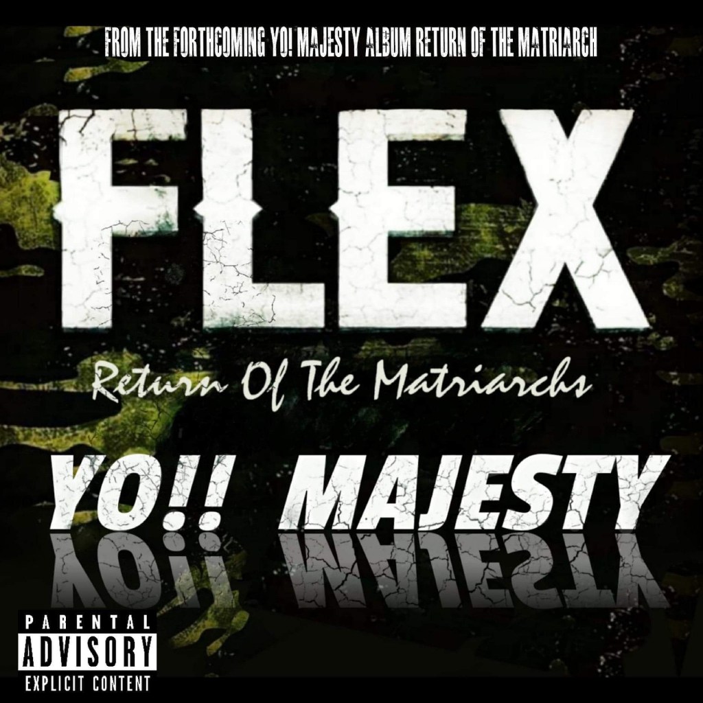 “Flex” – Yo! Majesty | With Just A Hint Of Mayhem