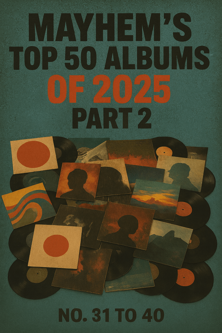Mayhem’s Top 50 Albums Of 2025 (Part 2) | With Just A Hint Of Mayhem